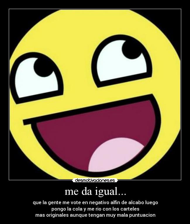 Me Da Igual Desmotivaciones