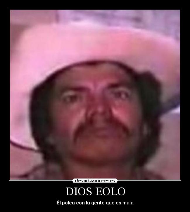 Imágenes y Carteles de EOLO | Desmotivaciones