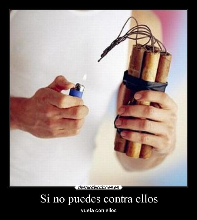 Si no puedes contra ellos | Desmotivaciones