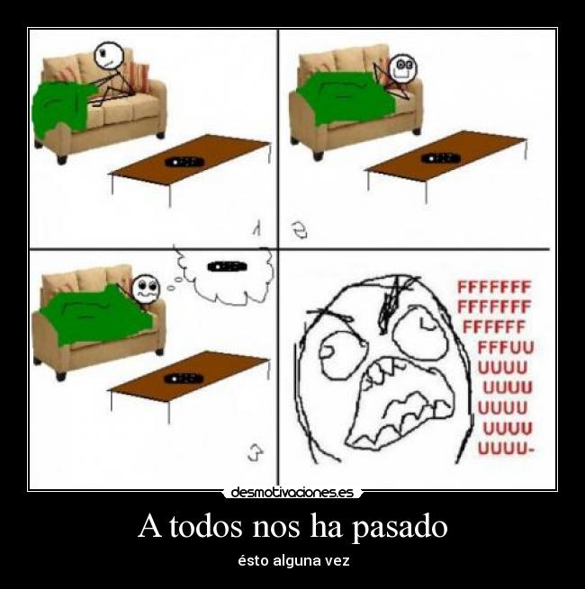 A todos nos ha pasado | Desmotivaciones