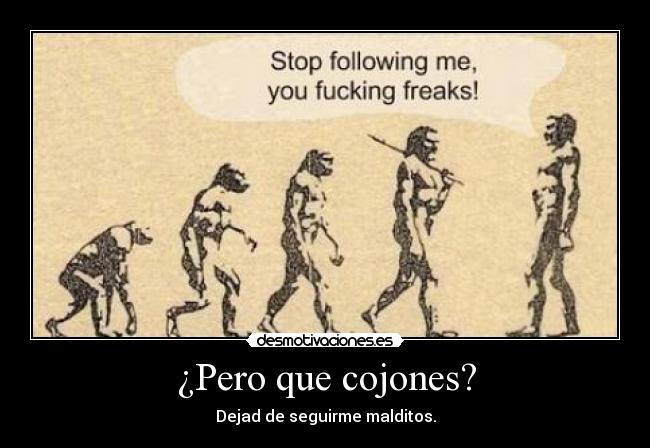 ¿Pero que cojones? | Desmotivaciones