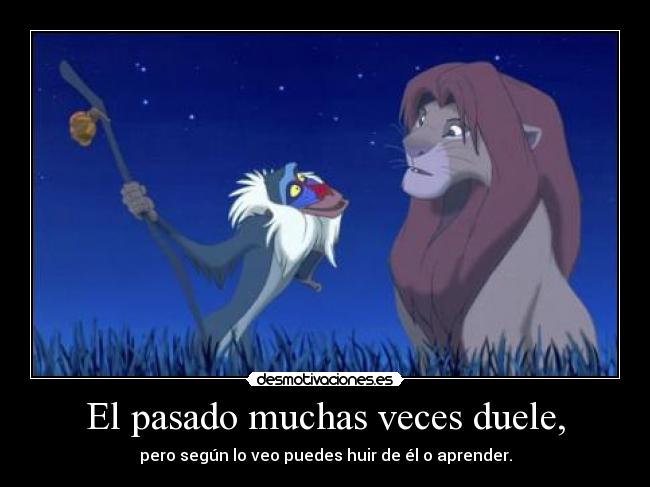 El pasado muchas veces duele, | Desmotivaciones