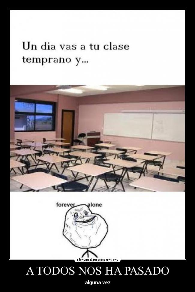 A TODOS NOS HA PASADO | Desmotivaciones