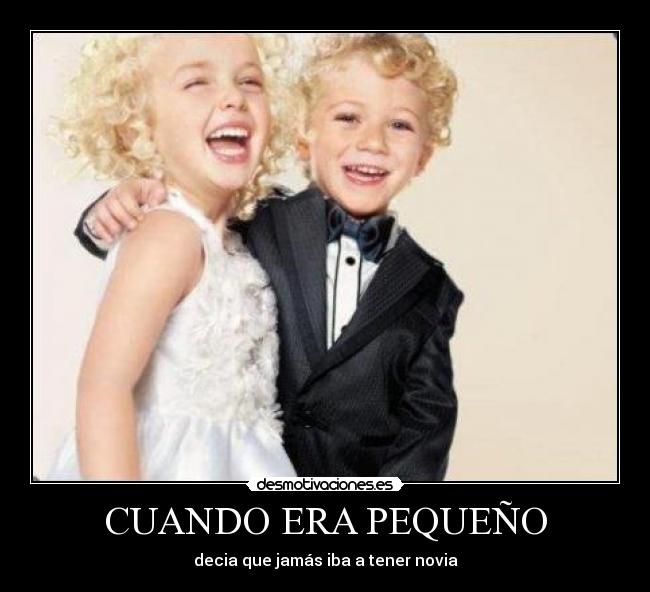 CUANDO ERA PEQUEÑO | Desmotivaciones