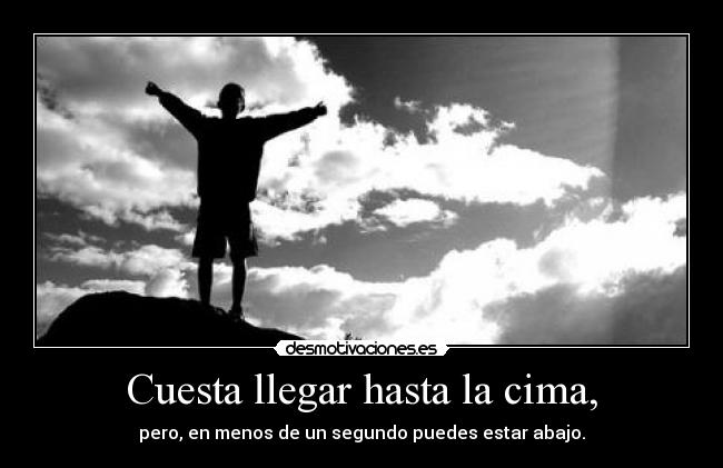 Cuesta Llegar Hasta La Cima Desmotivaciones