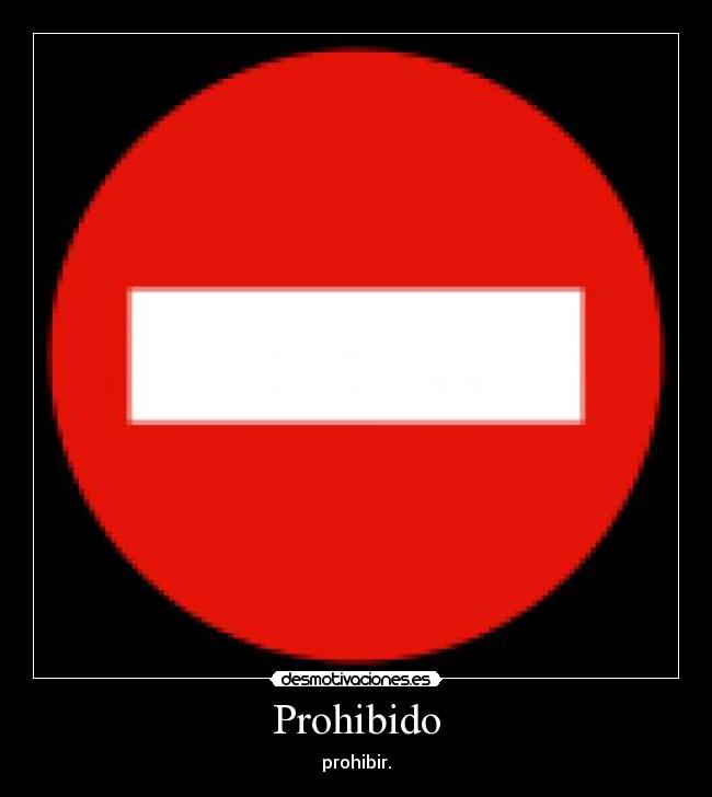 Prohibido | Desmotivaciones