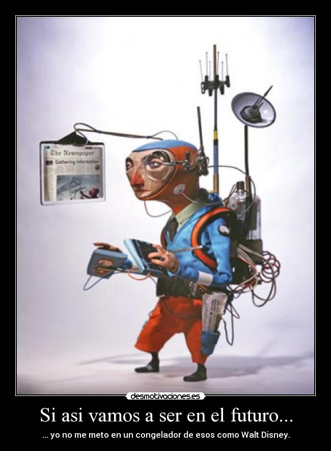 Si asi vamos a ser en el futuro... | Desmotivaciones