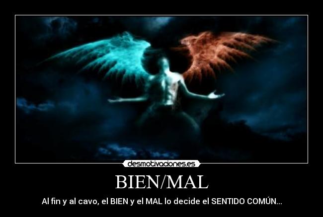 BIEN/MAL | Desmotivaciones