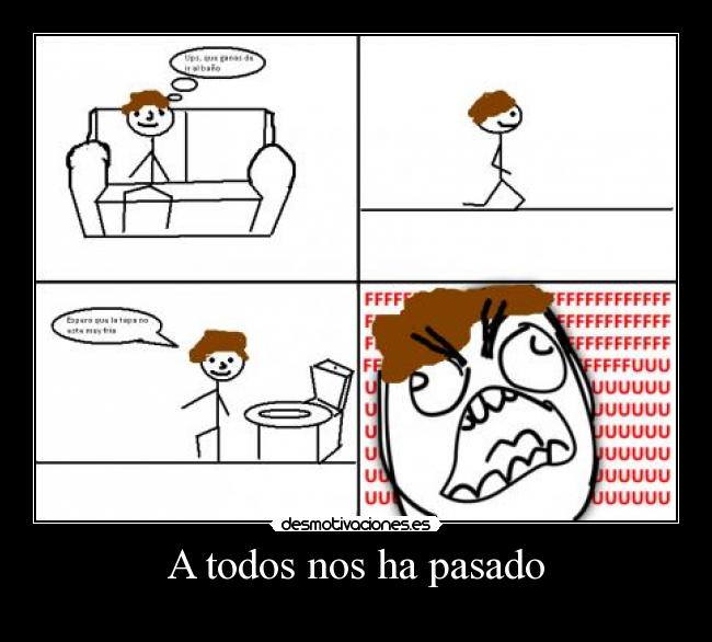 A todos nos ha pasado | Desmotivaciones