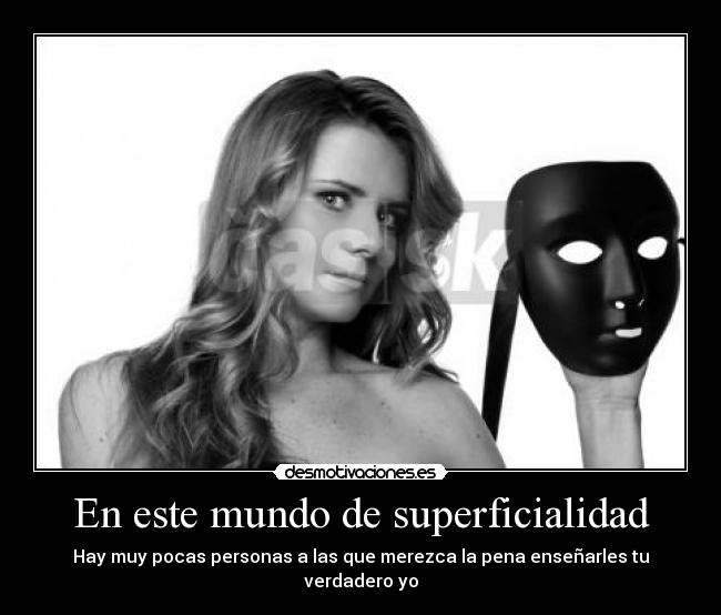 En este mundo de superficialidad | Desmotivaciones