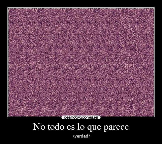 No todo es lo que parece | Desmotivaciones