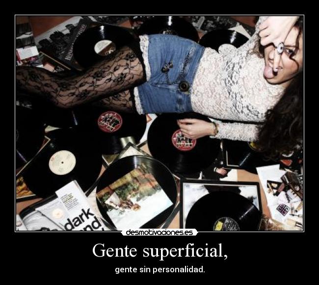 Imágenes y Carteles de SUPERFICIALIDAD Pag. 2 | Desmotivaciones