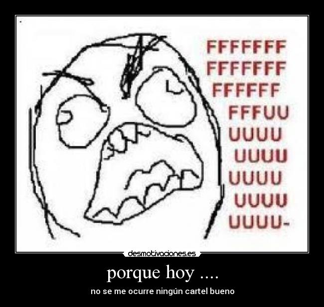 Imágenes Y Carteles De Fuuuuuuuuuuuuuuuuu Desmotivaciones