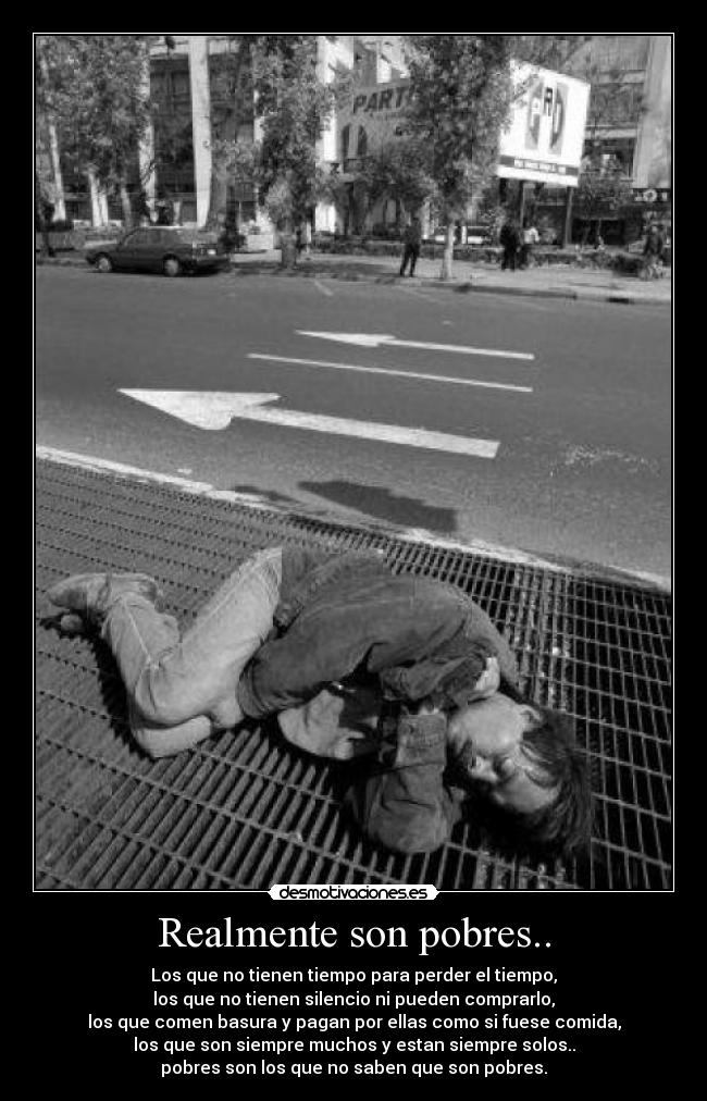Imágenes y Carteles de POBREZA Pag. 129 | Desmotivaciones