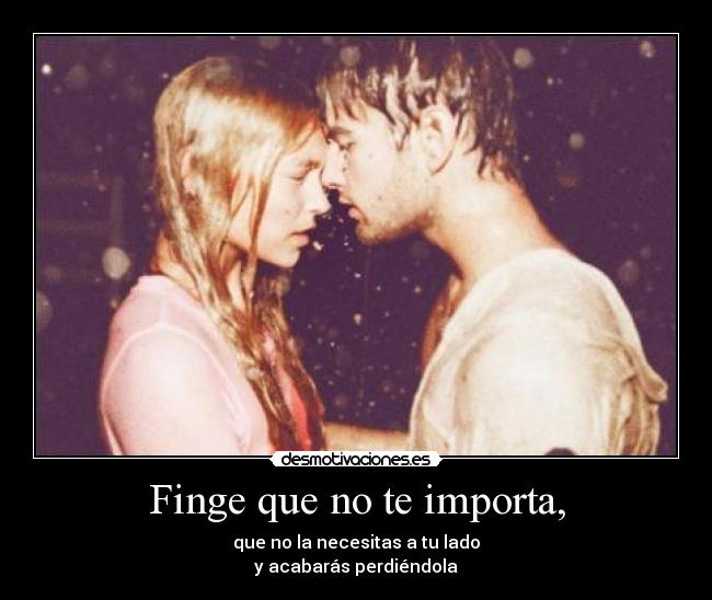 Finge que no te importa, | Desmotivaciones