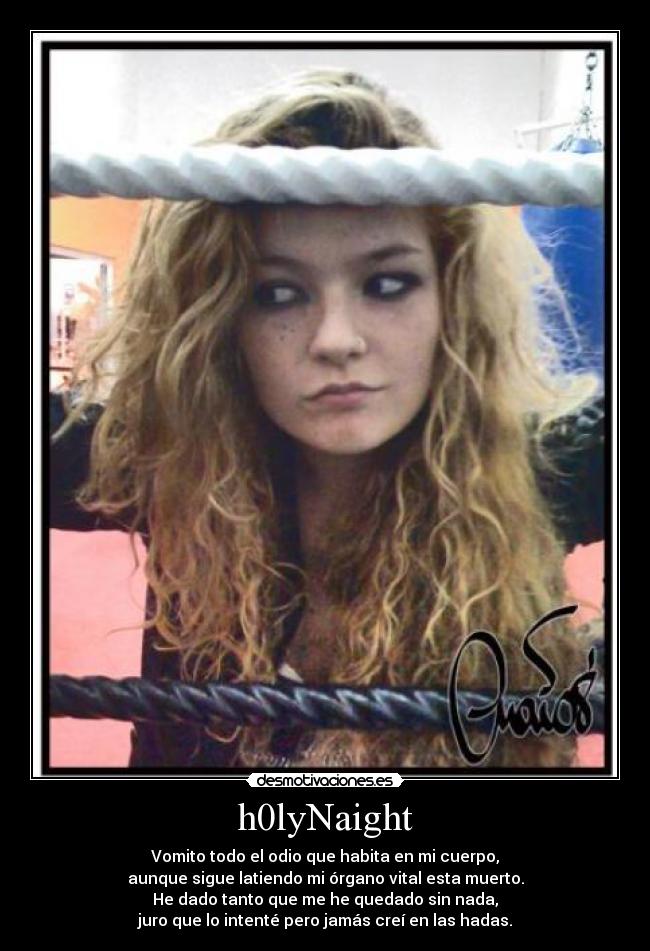 Imágenes y Carteles de H0LYNAIGHT | Desmotivaciones