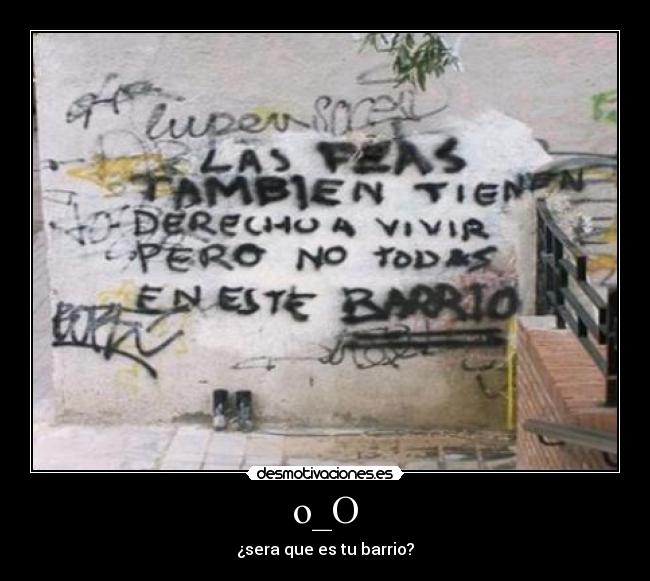 Imágenes y Carteles de BARRIO Pag. 14 | Desmotivaciones