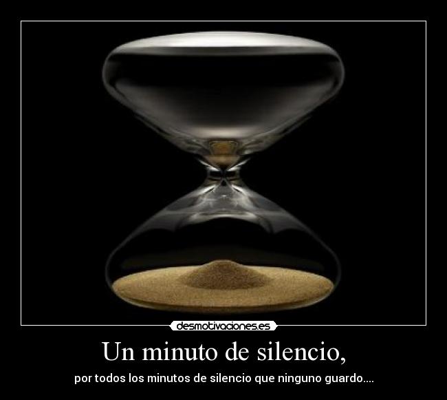 Un minuto de silencio, | Desmotivaciones