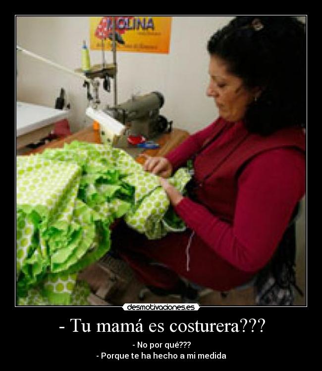 Imágenes y Carteles de COSTURERA | Desmotivaciones