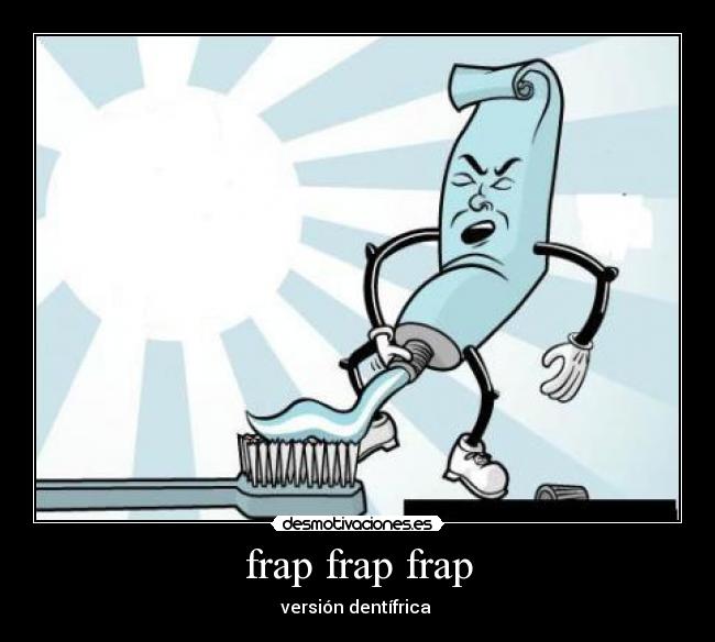 Imágenes y Carteles de FRAP | Desmotivaciones