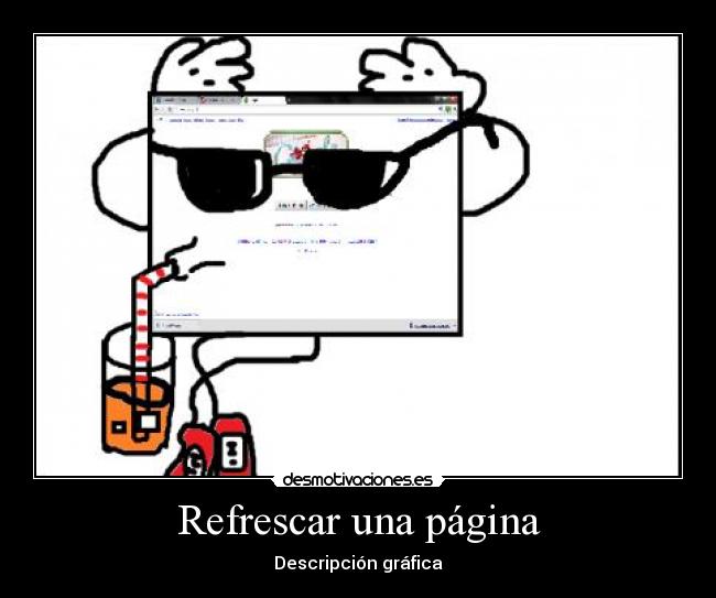 Refrescar una página | Desmotivaciones