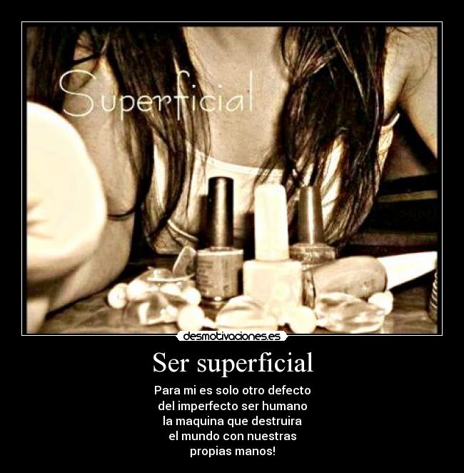 Imágenes y Carteles de SUPERFICIAL Pag. 7 | Desmotivaciones
