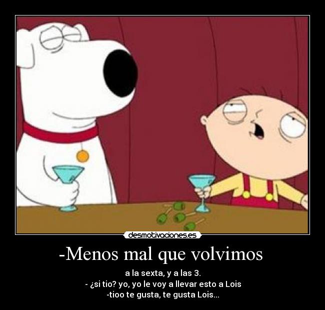 -Menos mal que volvimos | Desmotivaciones