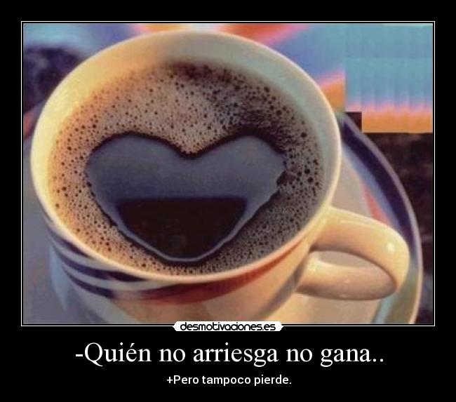 Qui n No Arriesga No Gana Desmotivaciones qui-n-no-arriesga-no-gana-desmotivaciones