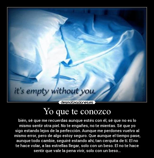Yo que te conozco | Desmotivaciones