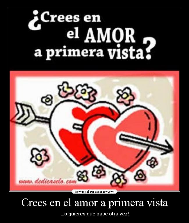 Crees en el amor a primera vista | Desmotivaciones