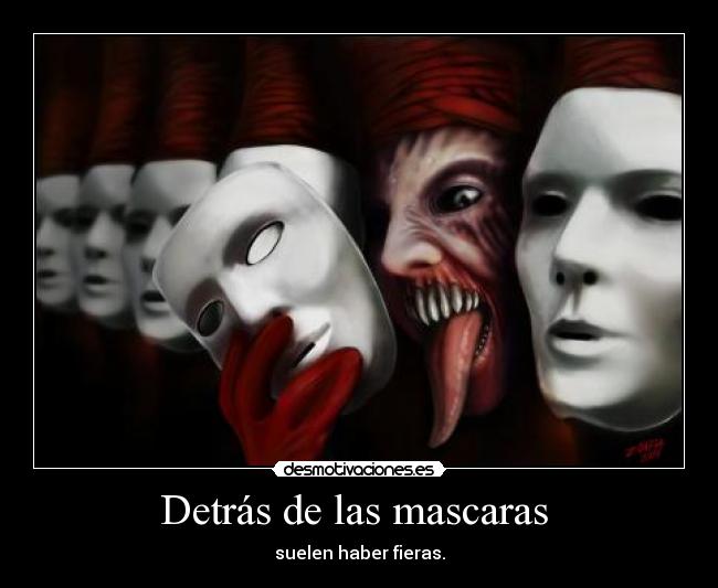 Detrás de las mascaras | Desmotivaciones