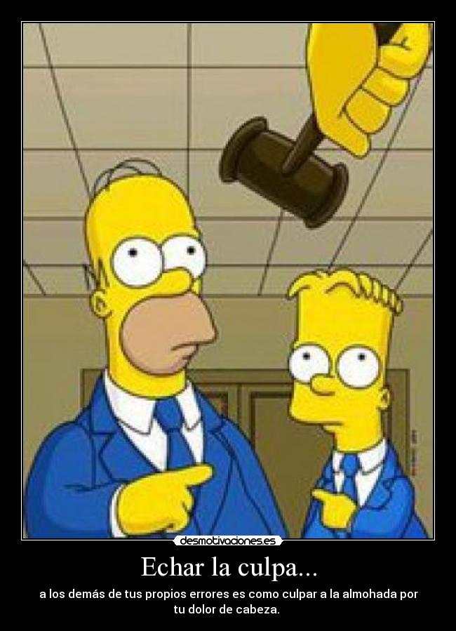 Echar la culpa... | Desmotivaciones