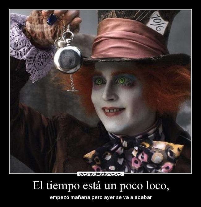El tiempo está un poco loco, | Desmotivaciones