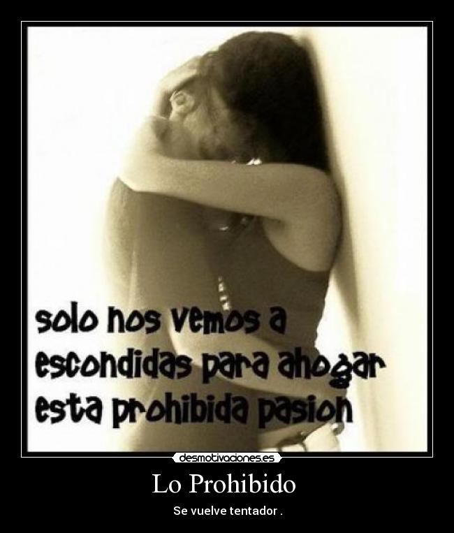 Lo Prohibido | Desmotivaciones