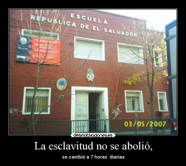 La Esclavitud No Se Aboli Desmotivaciones la-esclavitud-no-se-aboli-desmotivaciones