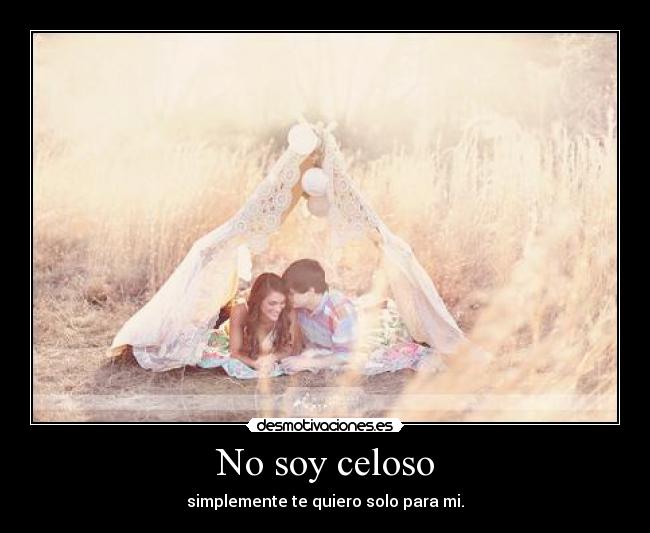 No Soy Celoso Desmotivaciones no-soy-celoso-desmotivaciones