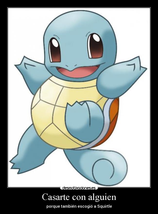 Imágenes y Carteles de SQUIRTLE Pag. 15 | Desmotivaciones