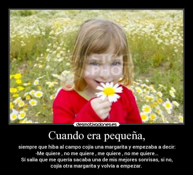 Cuando era pequeña, | Desmotivaciones