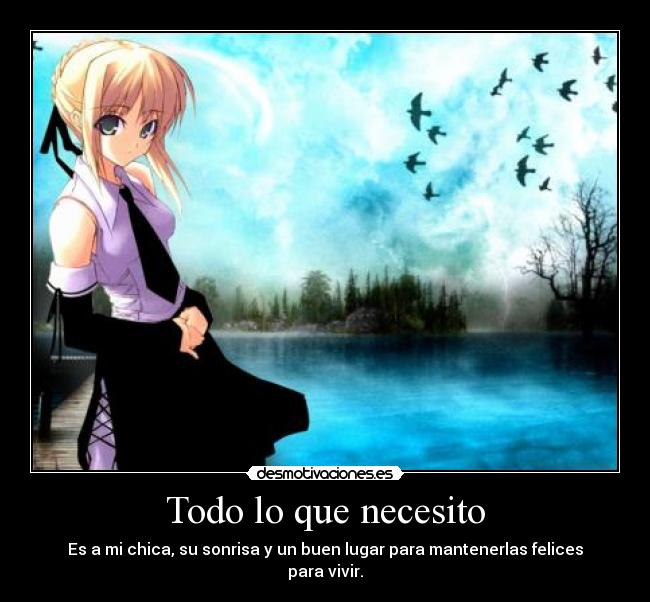 Todo lo que necesito | Desmotivaciones Todo lo que necesito | Desmotivaciones