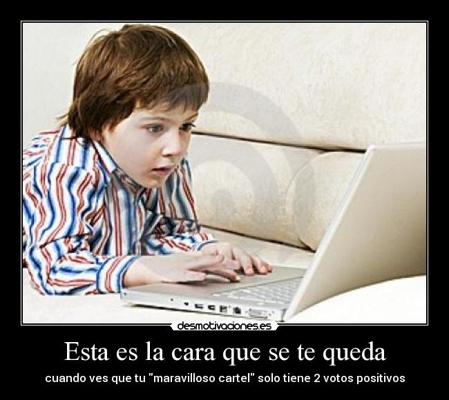 Esta Es La Cara Que Se Te Queda Desmotivaciones