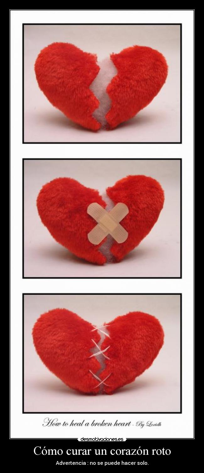 Cómo curar un corazón roto | Desmotivaciones