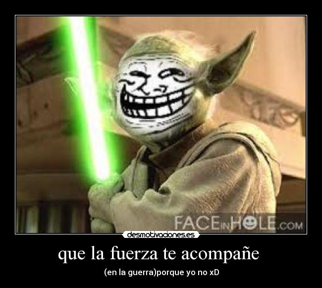 que la fuerza te acompañe | Desmotivaciones