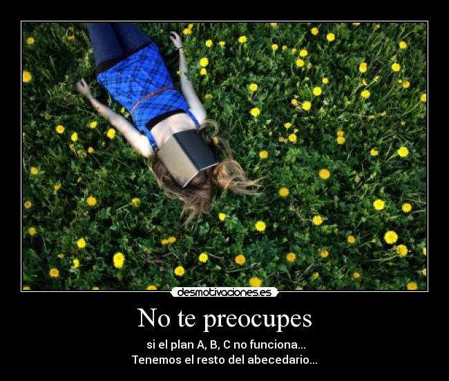 No te preocupes | Desmotivaciones