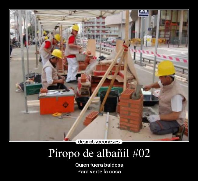 Piropo de albañil #02 | Desmotivaciones