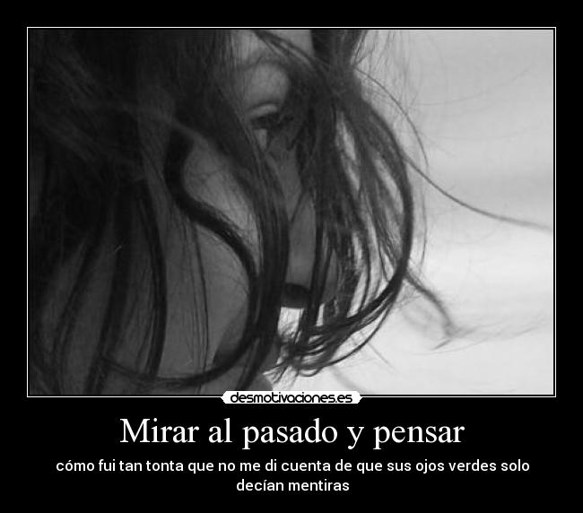 Mirar al pasado y pensar | Desmotivaciones Mirar al pasado y pensar | Desmotivaciones