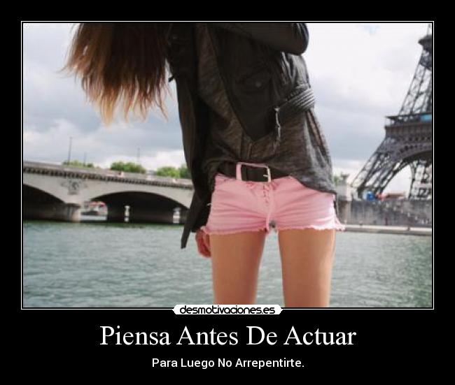 Piensa Antes De Actuar | Desmotivaciones