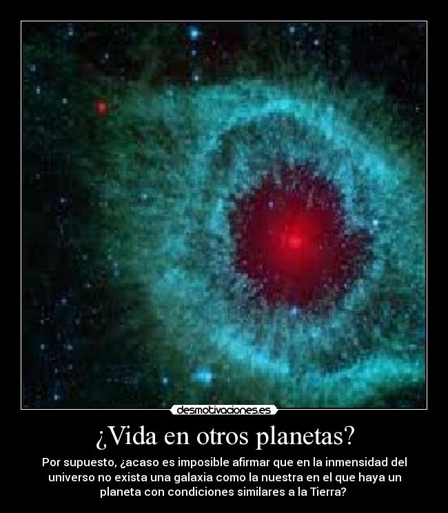 ¿Vida en otros planetas? | Desmotivaciones ¿Vida en otros planetas? | Desmotivaciones