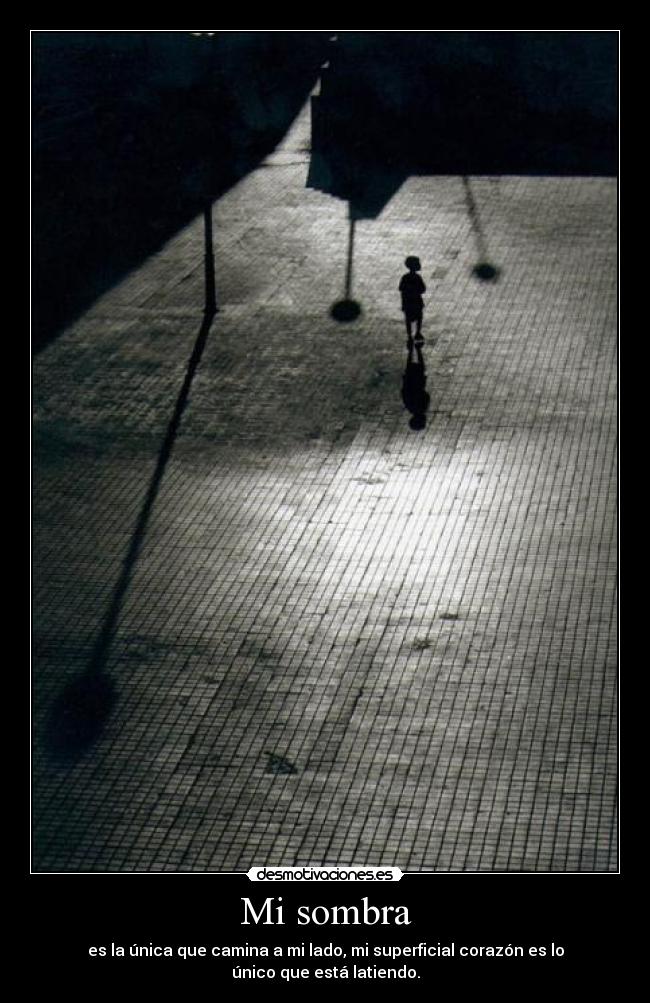 Mi sombra | Desmotivaciones
