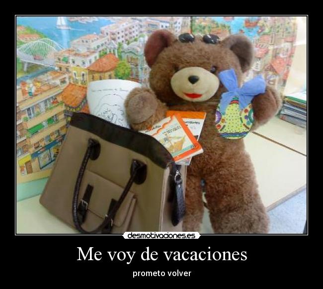 Me voy de vacaciones | Desmotivaciones