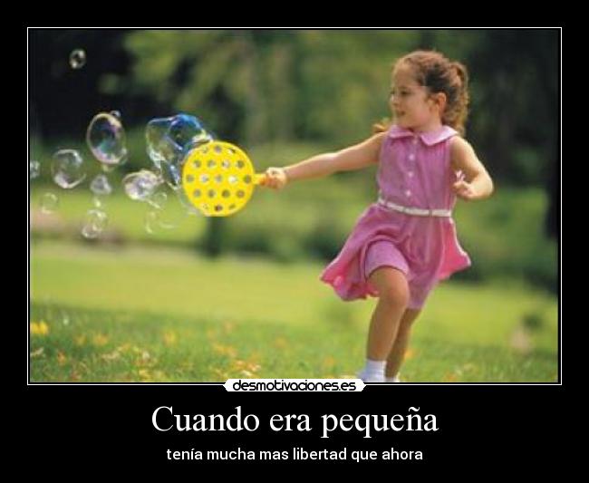 Cuando era pequeña | Desmotivaciones